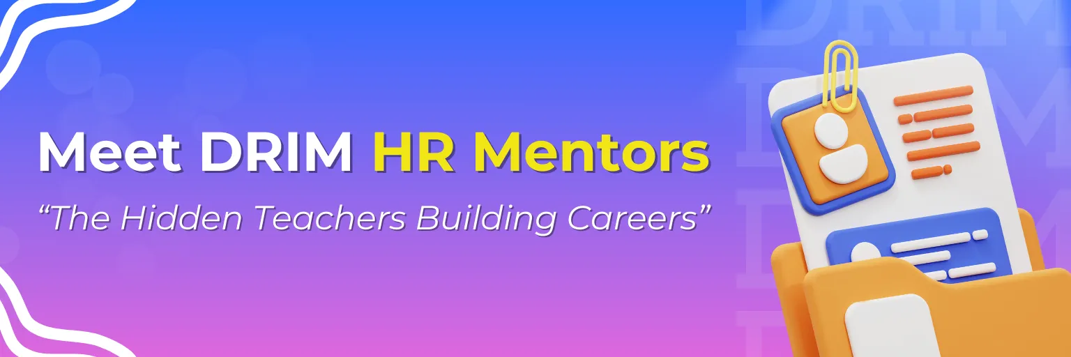 Meet DRIM HR Mentors - The Hidden Teachers Building Careers